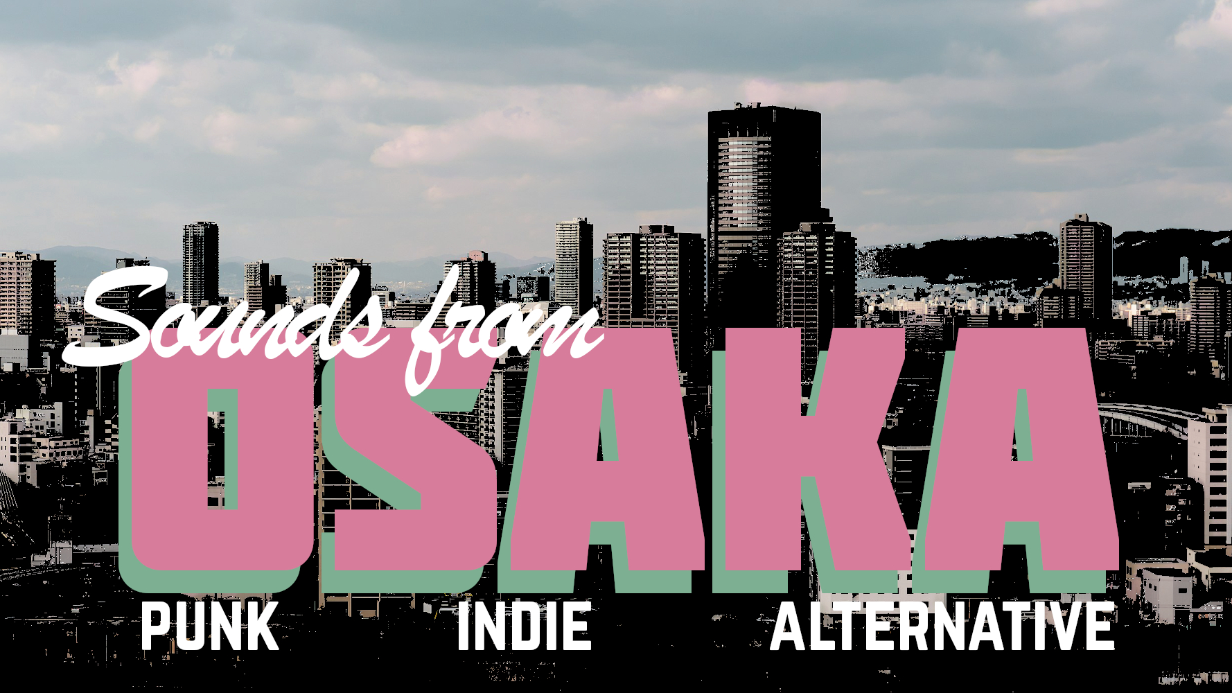 Sounds from Osaka: Exploring Punk, Indie, and Alternative Music from ...